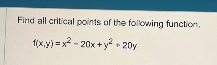 Solved Find all critical points of the following function. | Chegg.com