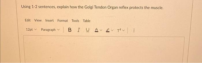 Solved Using 1-2 sentences, explain how the Golgi Tendon | Chegg.com