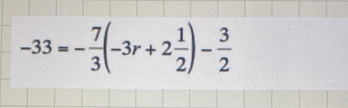Solved −33=−37(−3r+221)−23 | Chegg.com