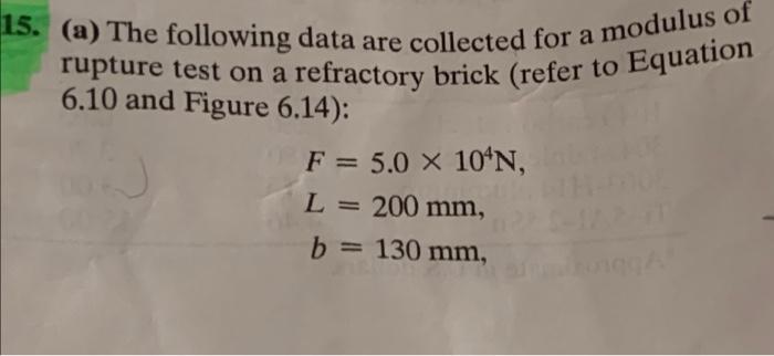 [Solved]: 15. (a) The following data are collected for a mo
