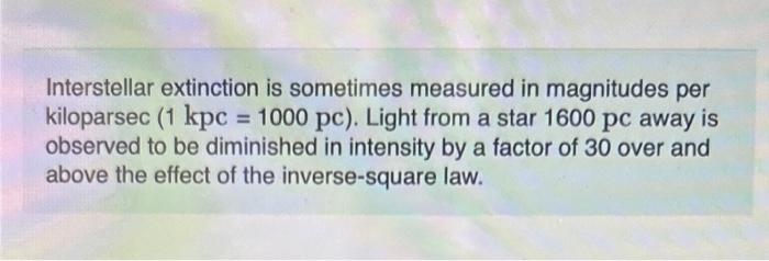 Solved What is the average interstellar extinction, in mag/ | Chegg.com