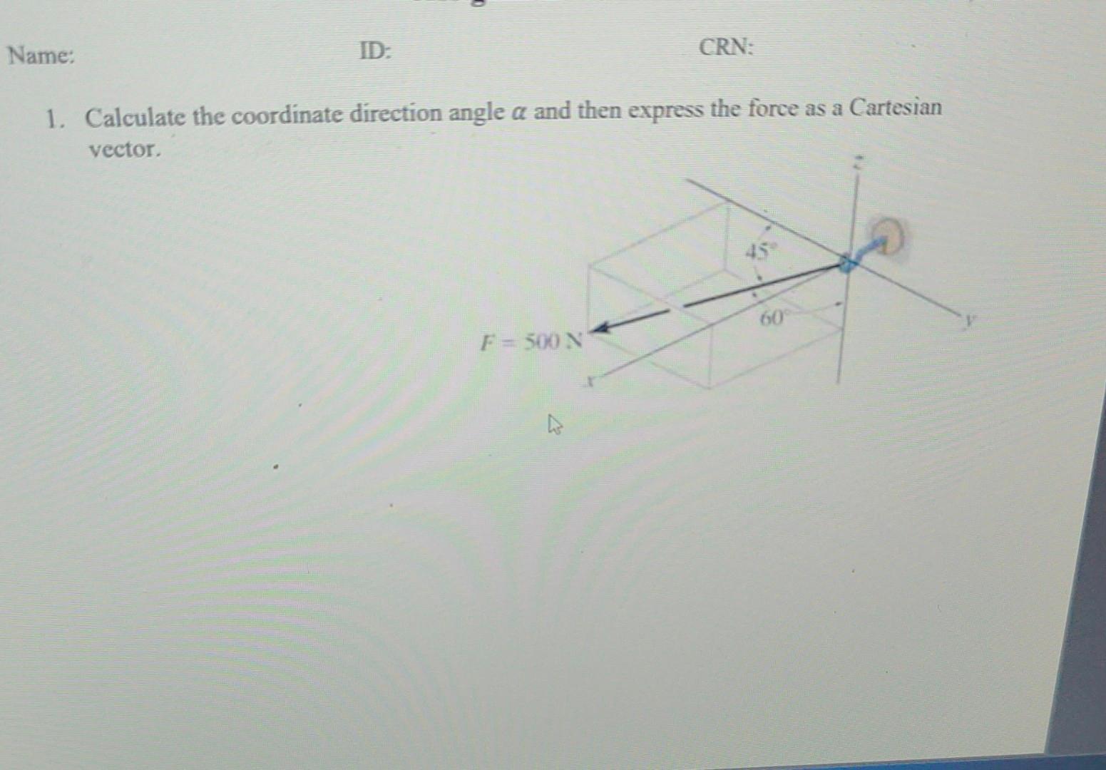 Solved 1 Calculate The Coordinate Direction Angle α And