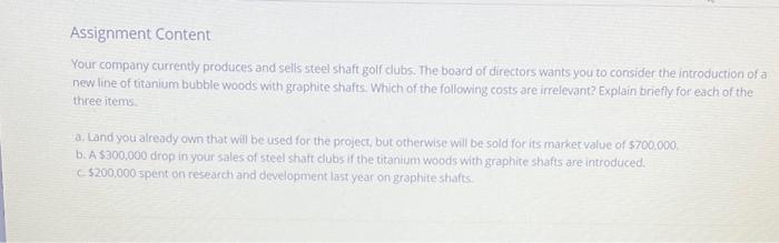 Solved Assignment Content. Your company currently produces | Chegg.com
