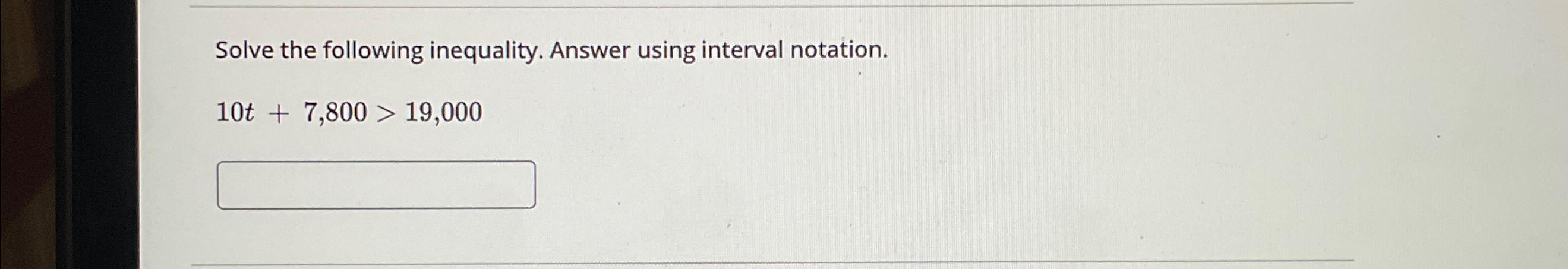 Solved Solve the following inequality. Answer using interval | Chegg.com