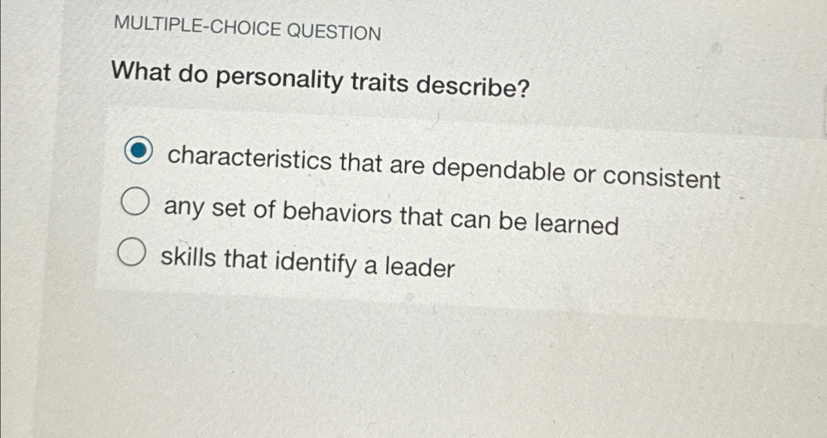 Solved MULTIPLE-CHOICE QUESTIONWhat do personality traits | Chegg.com