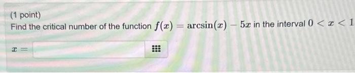 Solved (1 point) Find the critical number of the function | Chegg.com