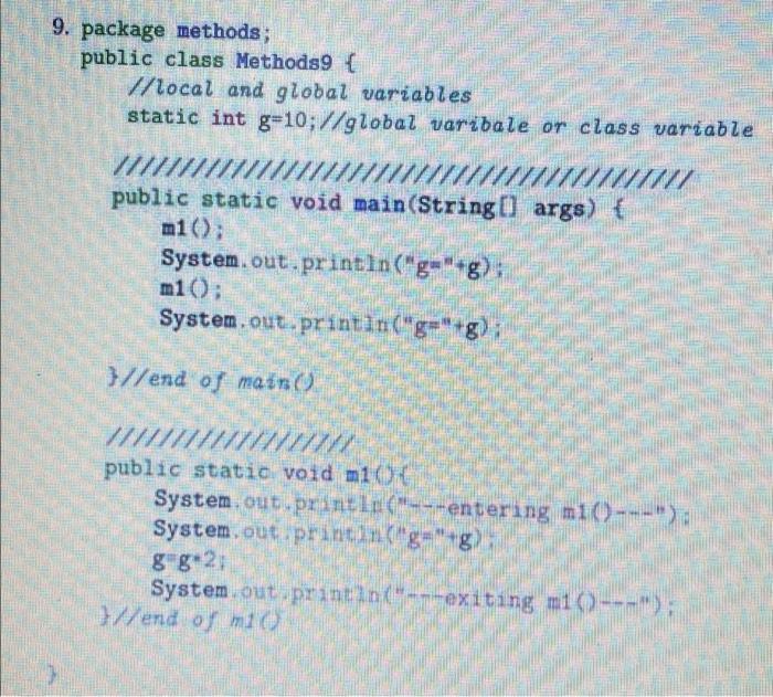 Solved 9. package methods; public class Methods9 [ //local | Chegg.com