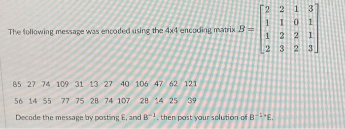 Solved Decode the message by posting E, and B−1, then post | Chegg.com