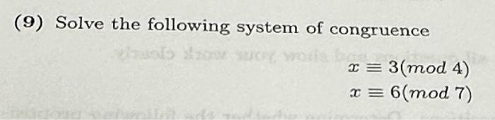 Solved (9) Solve the following system of congruence x = | Chegg.com