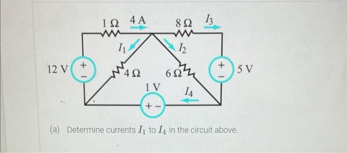 Solved (a) Determine currents I1 to I4 in the circuit above. | Chegg.com Solved (a) Determine currents I1 to I4 in the circuit above. | Chegg.com