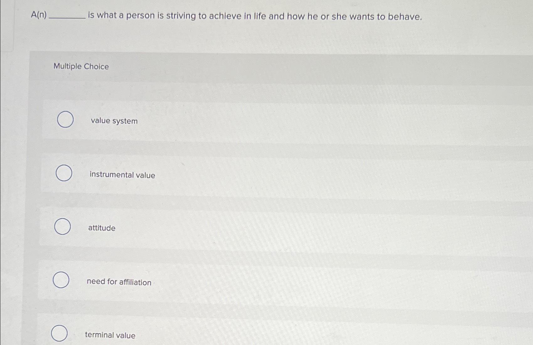 Solved A(n) ﻿is what a person is striving to achieve in life | Chegg.com