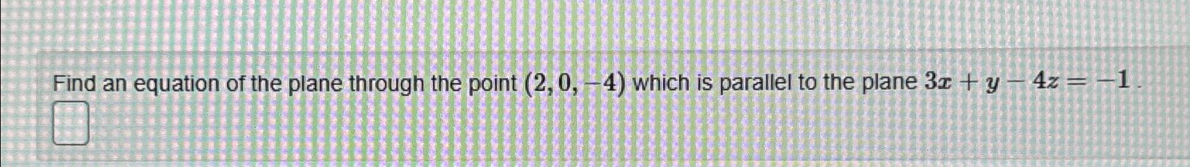 Solved Find an equation of the plane through the point | Chegg.com