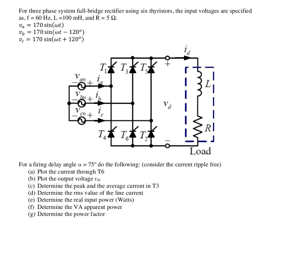 Solved For three phase system full-bridge rectifier using | Chegg.com