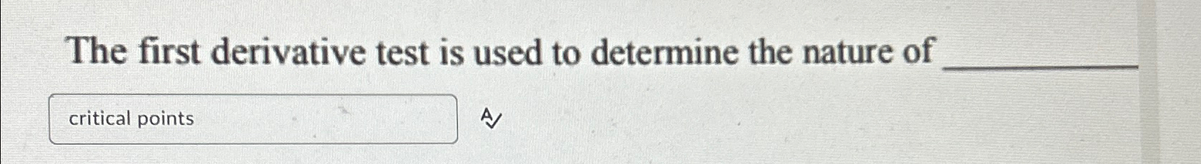 Solved The first derivative test is used to determine the | Chegg.com