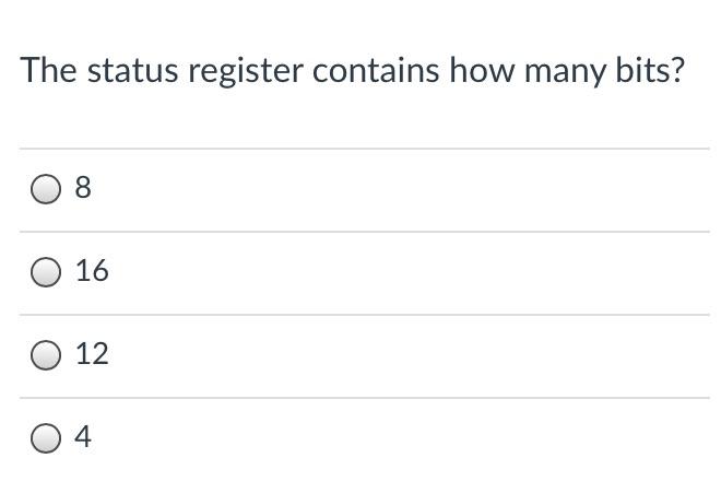 Solved The status register contains how many bits? 8 16 O 12 | Chegg.com
