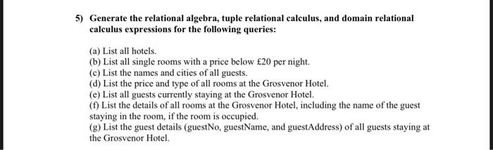 Solved 5) Generate the relational algebra, tuple relational | Chegg.com Solved 5) Generate the relational algebra, tuple relational | Chegg.com