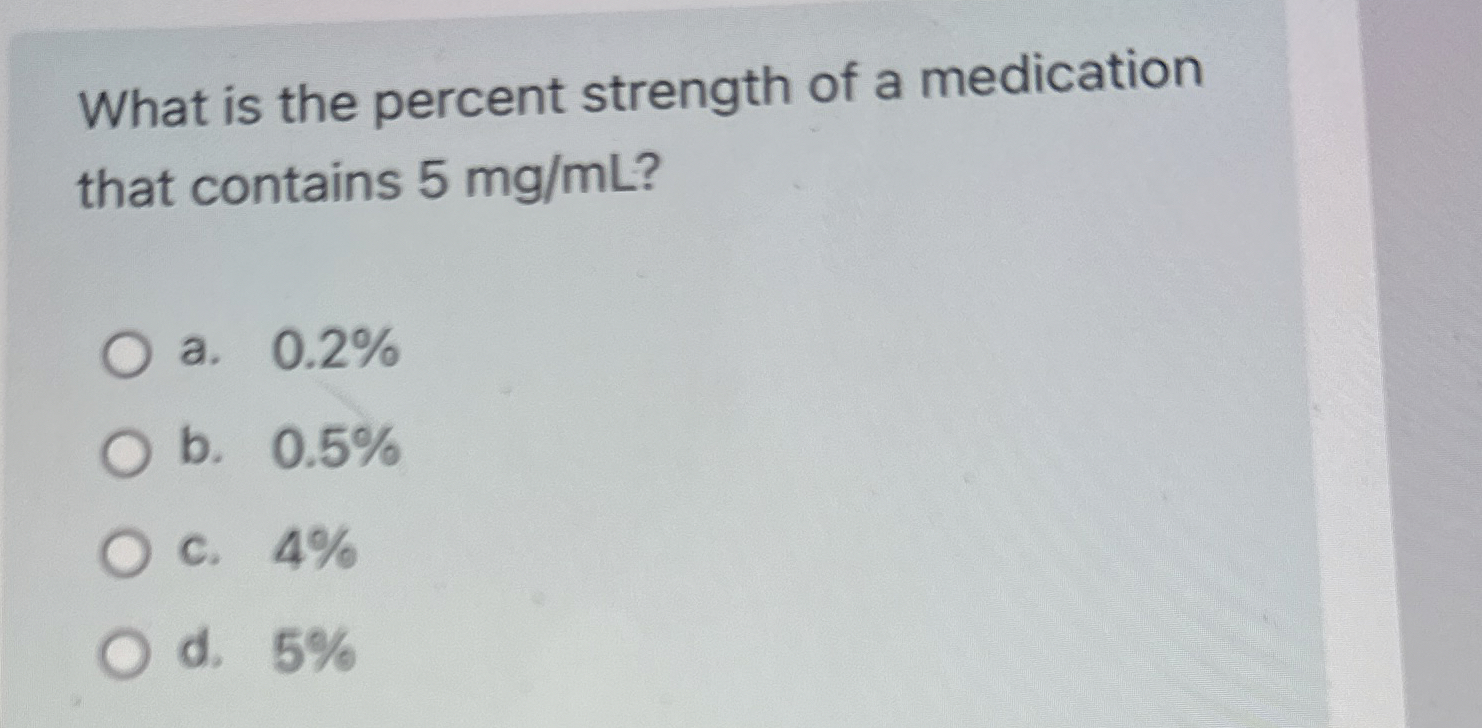 Solved What is the percent strength of a medication that | Chegg.com