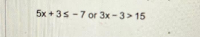 5x+3≤−7 | Chegg.com
