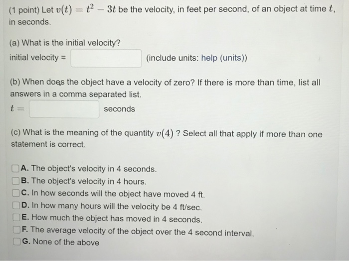 Solved (1 point) Let v(t) = ť– 3t be the velocity, in feet | Chegg.com