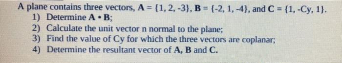 Solved A plane contains three vectors, A = {1, 2, -3), B = | Chegg.com