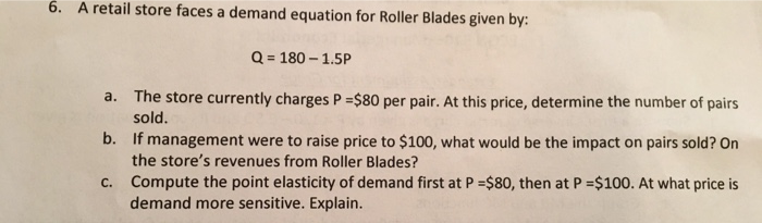 Solved 6. A retail store faces a demand equation for Roller | Chegg.com