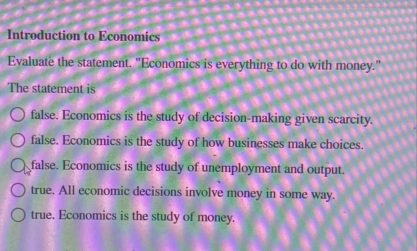 Solved Introduction to EconomicsEvaluate the statement. | Chegg.com
