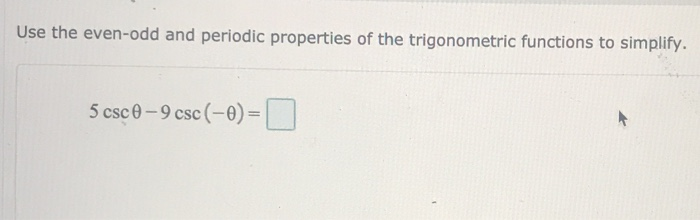 Solved Use the even-odd and periodic properties of the | Chegg.com