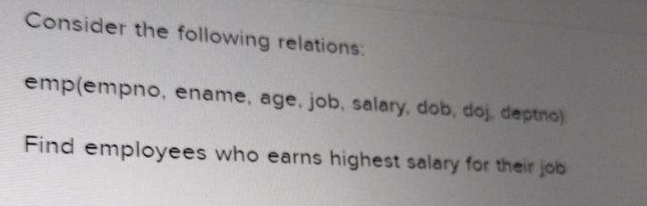 Solved Consider the following relations:emp(empno, ﻿ename, | Chegg.com