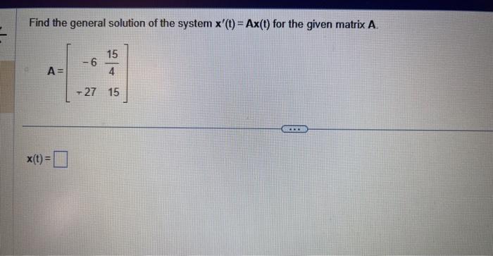 Solved Find the general solution of the system x′(t)=Ax(t) | Chegg.com