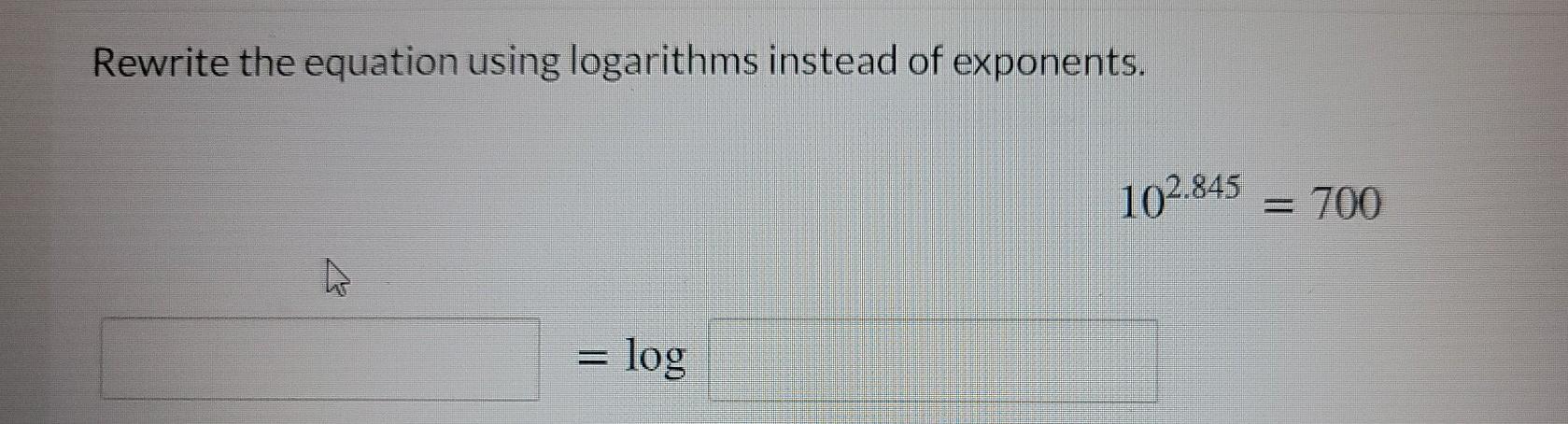 Solved Rewrite the equation using logarithms instead of | Chegg.com