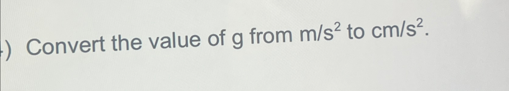 Solved Convert the value of g ﻿from ms2 ﻿to cms2. | Chegg.com
