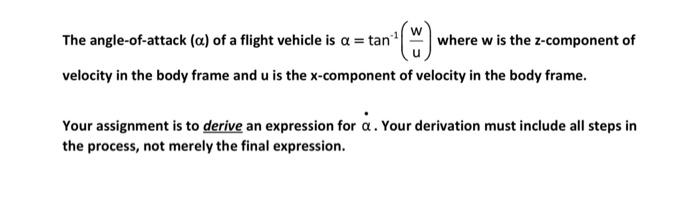 Solved The angle-of-attack (α) of a flight vehicle is | Chegg.com