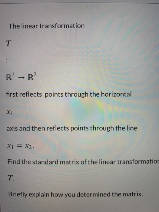 Solved The linear transformation T R² R² first reflects | Chegg.com