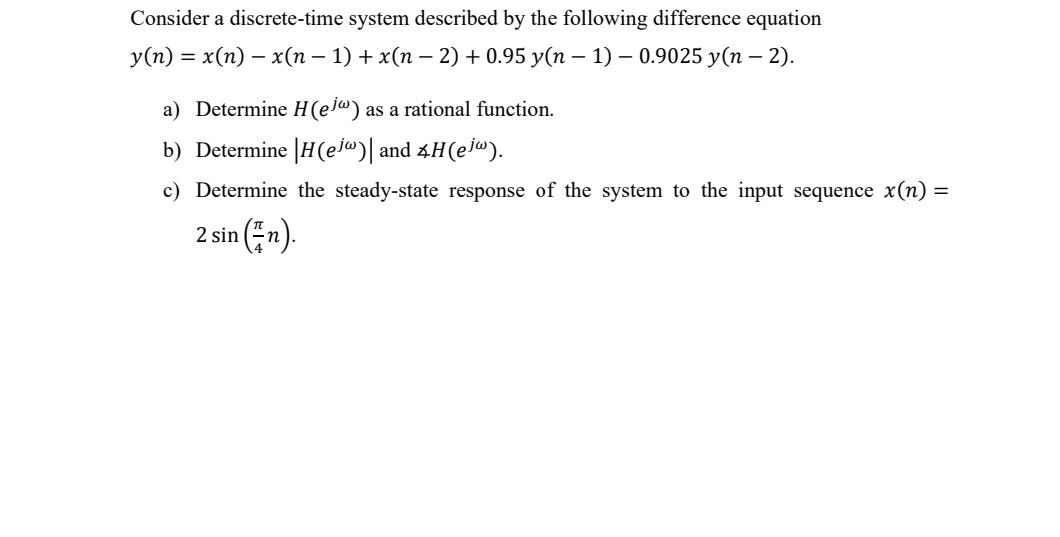 Solved Consider a discrete-time system described by the | Chegg.com
