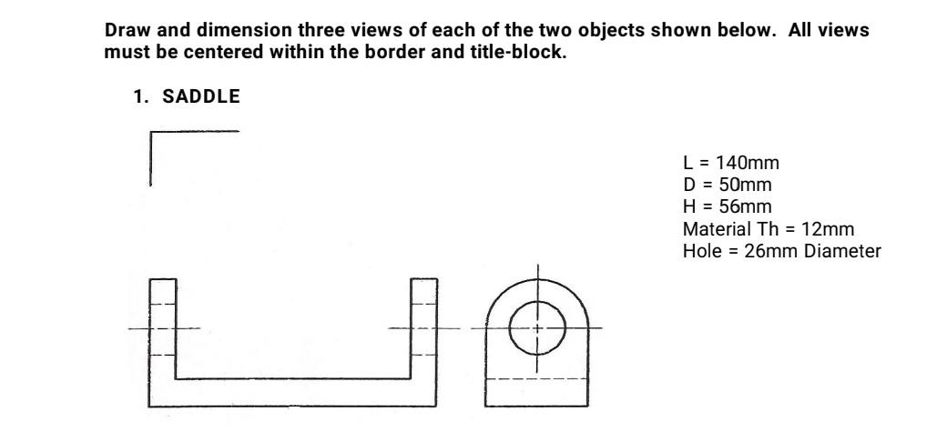 Solved Draw and dimension three views of each of the two | Chegg.com