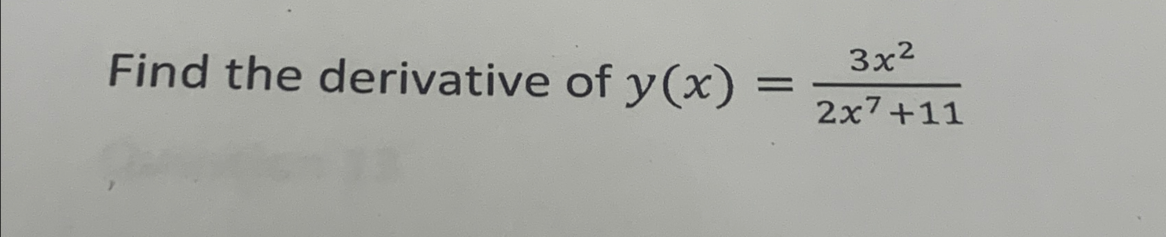 Solved Find the derivative of y(x)=3x22x7+11 | Chegg.com