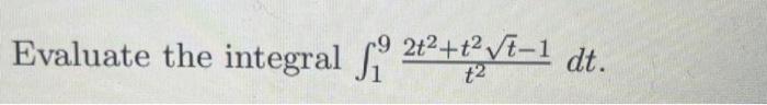 Solved ∫19t22t2+t2t−1dt | Chegg.com