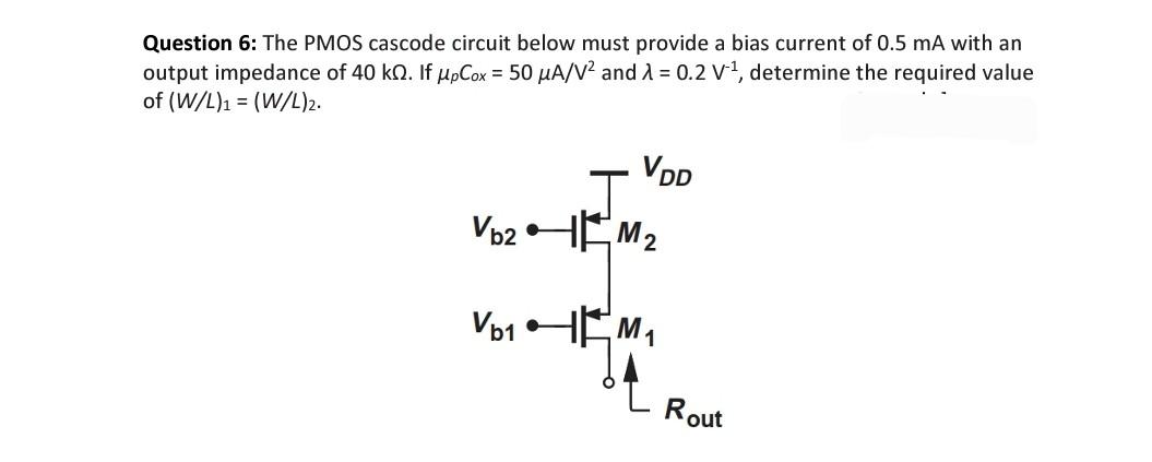 Solved Question 6: The PMOS cascode circuit below must | Chegg.com