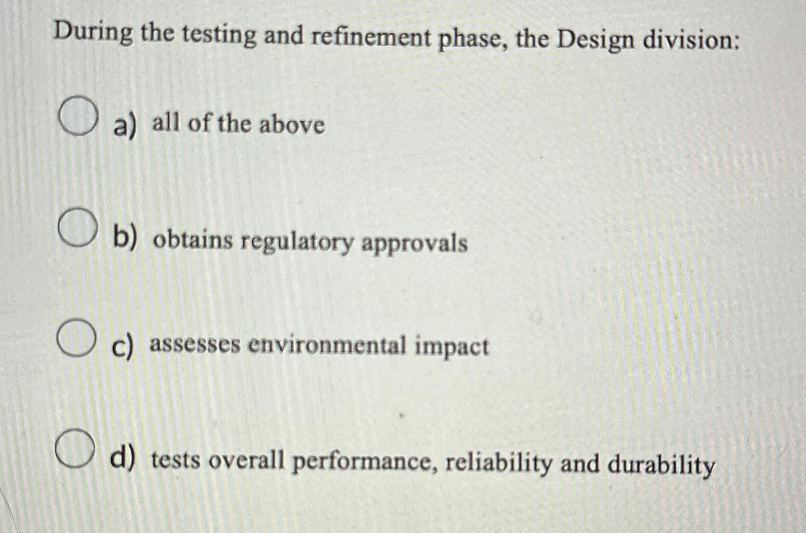Solved During the testing and refinement phase, the Design | Chegg.com