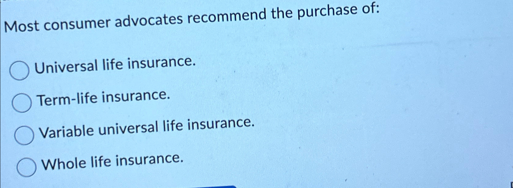 Solved Most consumer advocates recommend the purchase | Chegg.com