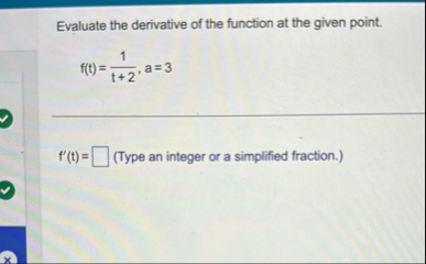 Solved Evaluate the derivative of the function at the given | Chegg.com