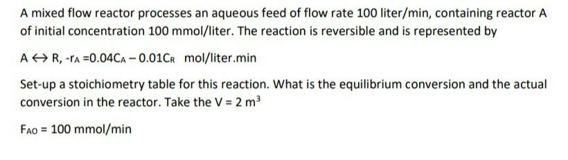 Solved A mixed flow reactor processes an aqueous feed of | Chegg.com