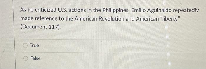 As he criticized U.S. actions in the Philippines, | Chegg.com