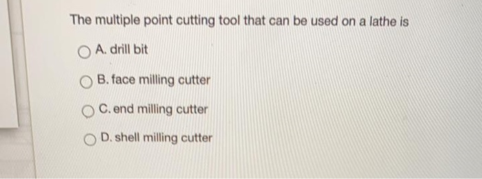 Solved The multiple point cutting tool that can be used on a | Chegg.com