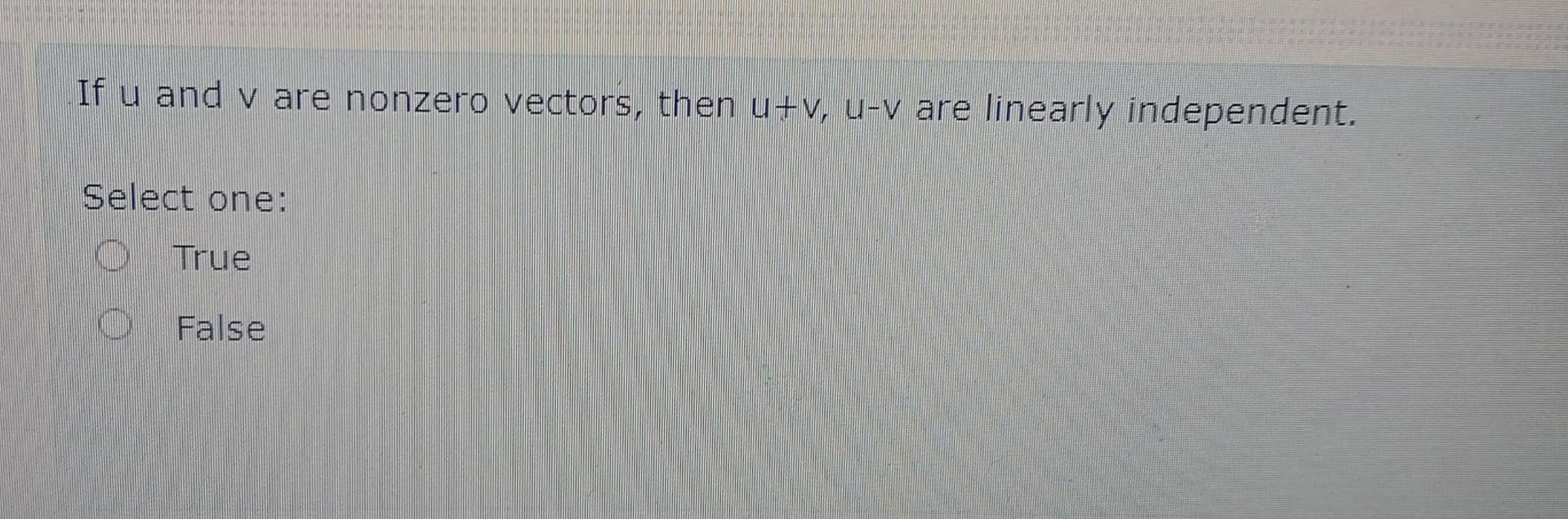 Solved If u ﻿and v ﻿are nonzero vectors, then u+v,u-v ﻿are | Chegg.com