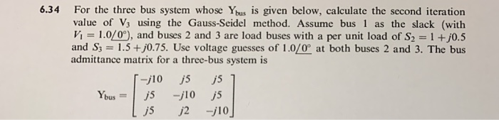 Solved 6.34 For the three bus system whose Ybus is given | Chegg.com