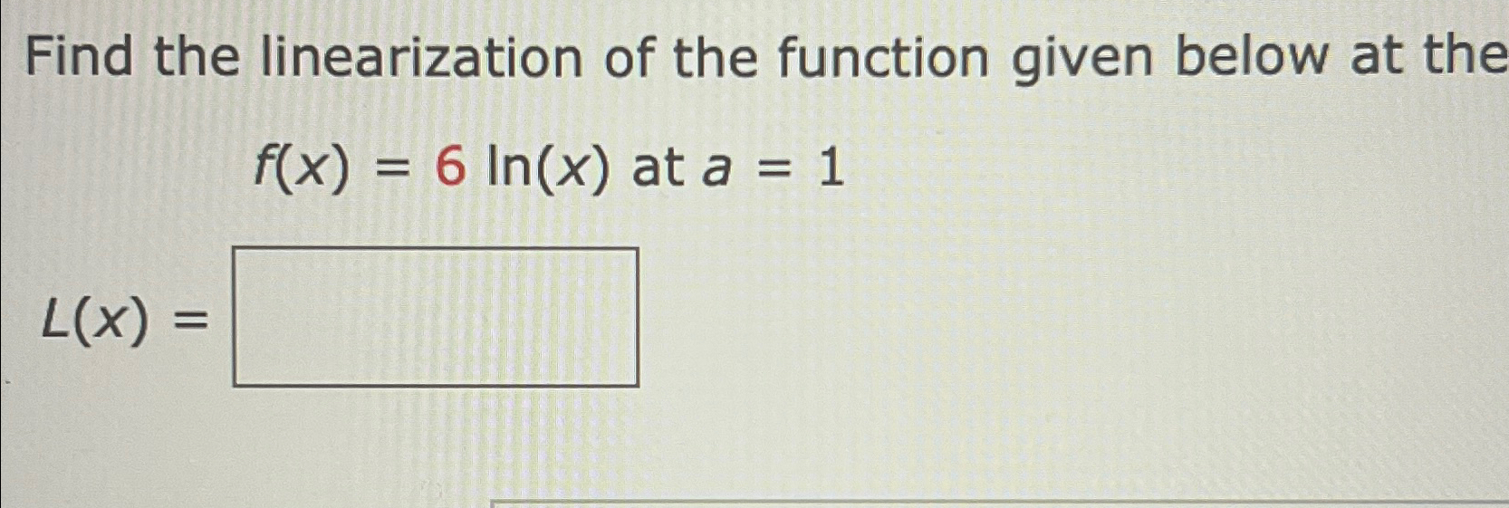 Solved Find The Linearization Of The Function Given Below At