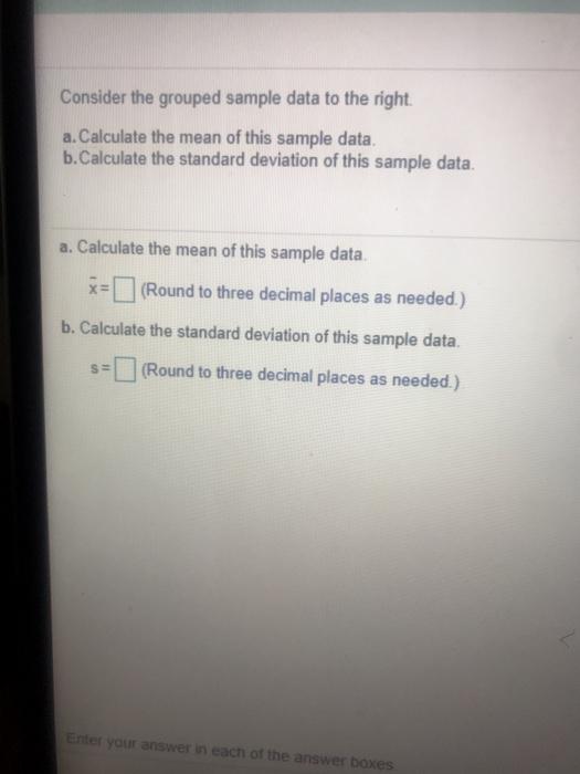 Solved Consider the grouped sample data to the right. a. | Chegg.com