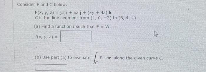Solved Consider F and C below. F(x,y,z)=yzi+xzj+(xy+4z)k C | Chegg.com