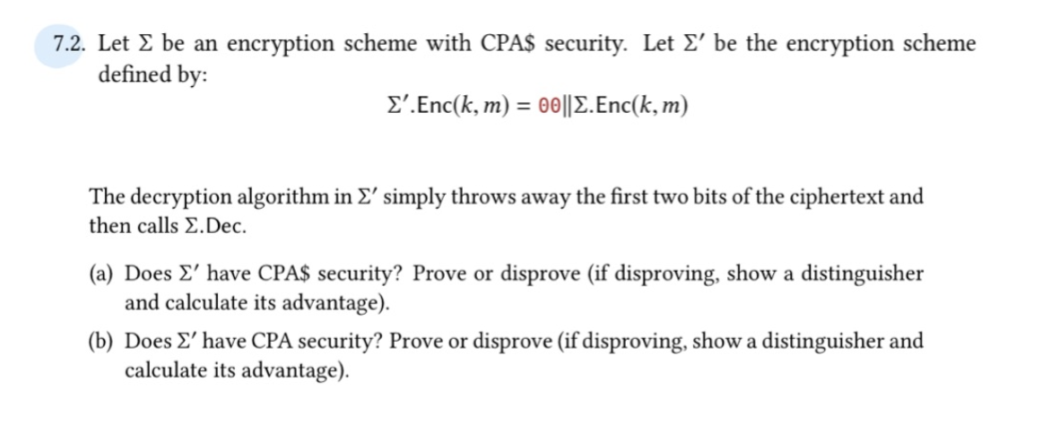 Solved 7.2. ﻿Let Σ ﻿be an encryption scheme with CPA | Chegg.com